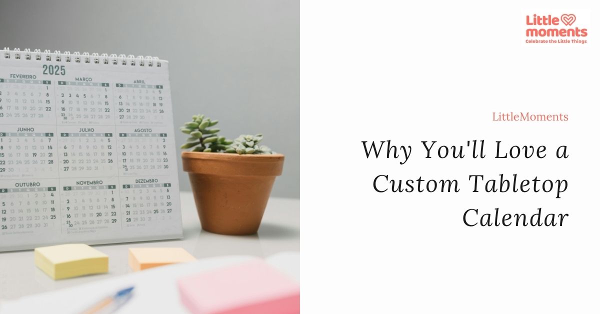 Why You’ll Love a Custom Tabletop Calendar